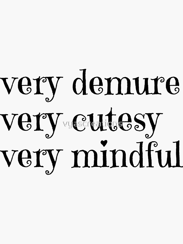 "Very demure cutesy mindful" Sticker for Sale by vyascreations | Redbubble