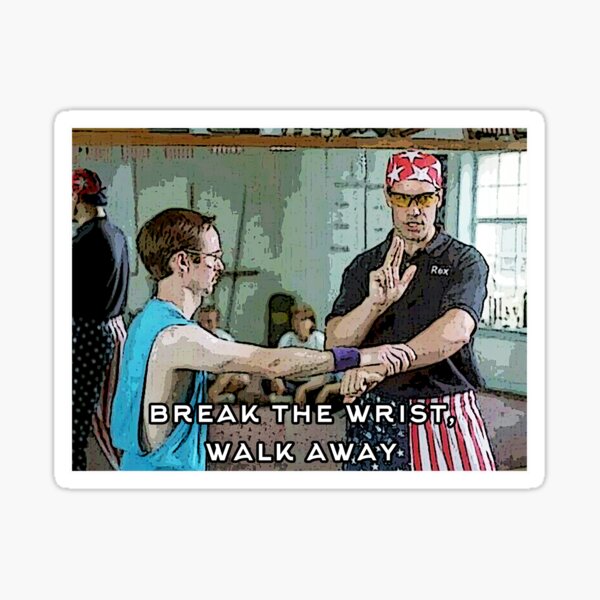 "break the wrist , walk away" Sticker for Sale by dmcastillo79 | Redbubble