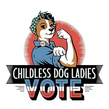 "Childless Dog Ladies Vote" Sticker for Sale by kablon art ⭐⭐⭐⭐ | Redbubble