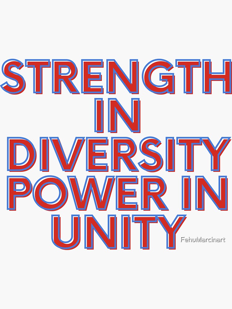 "Strength in Diversity, Power in Unity" Sticker for Sale by ...
