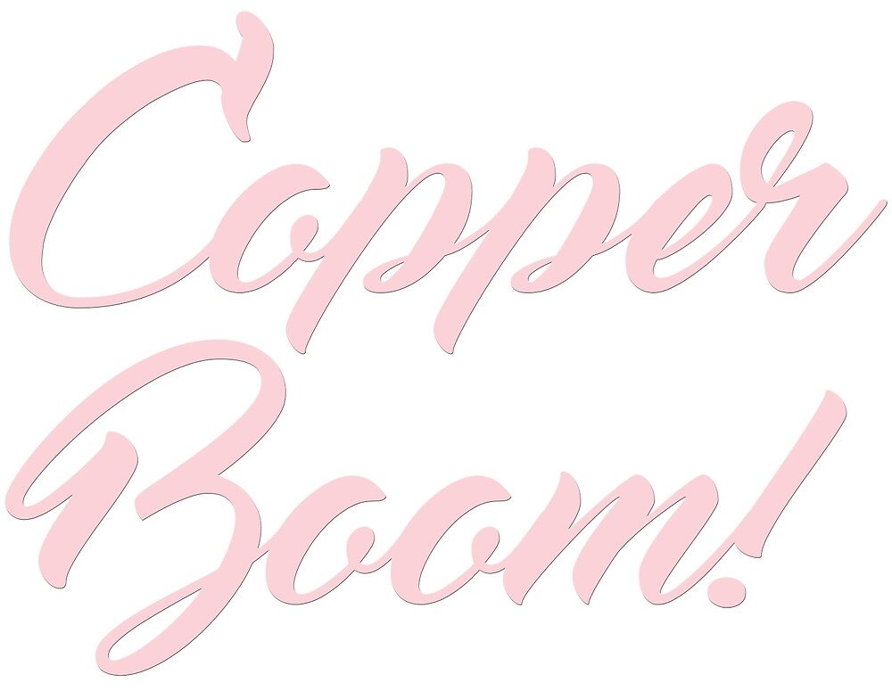 "Copper Boom!" by Blissikins | Redbubble