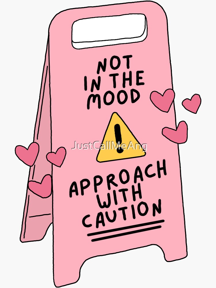 "Not in the mood" Sticker for Sale by JustCallMeAng | Redbubble