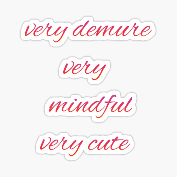 "very Demure, very demure very mindful, Floral Calligraphy" Sticker for ...