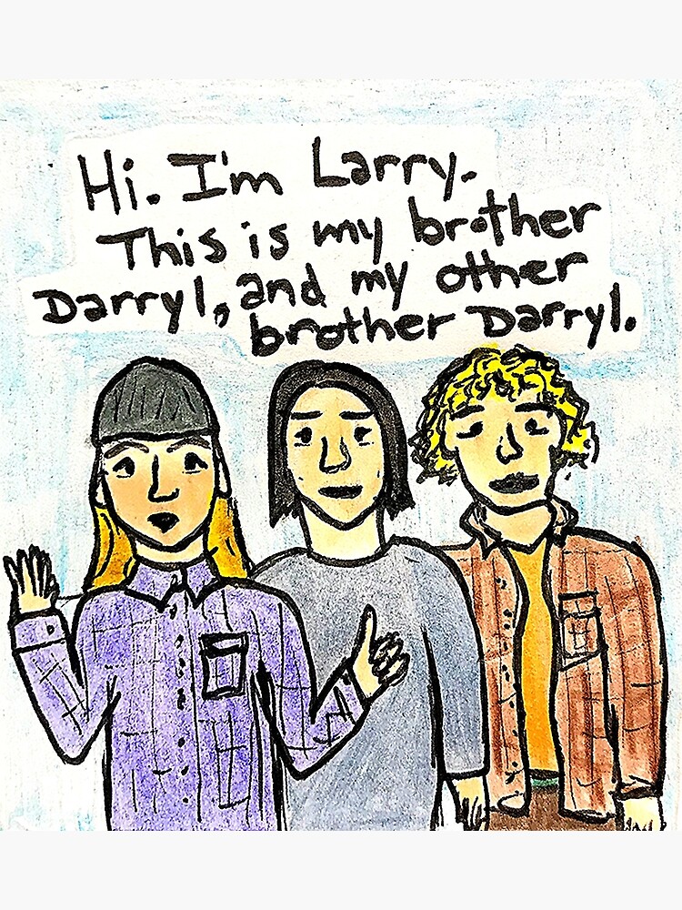 "Hi I’m Larry, this my brother Darryl, and this is my other brother ...