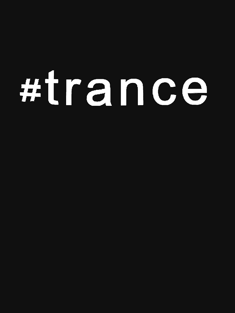 "trance" T-shirt for Sale by Cewh | Redbubble | rave t-shirts - trance ...