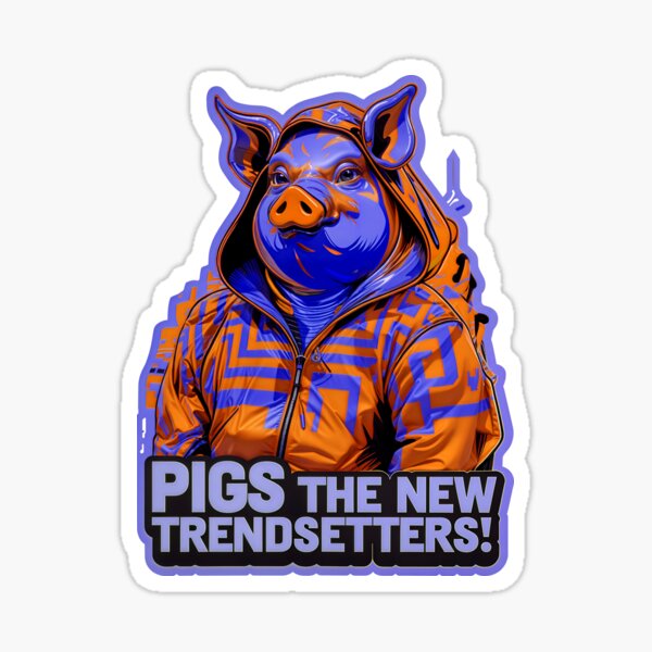 "Pigs The New Trendsetters Funny Pig Quote" Sticker for Sale by ...