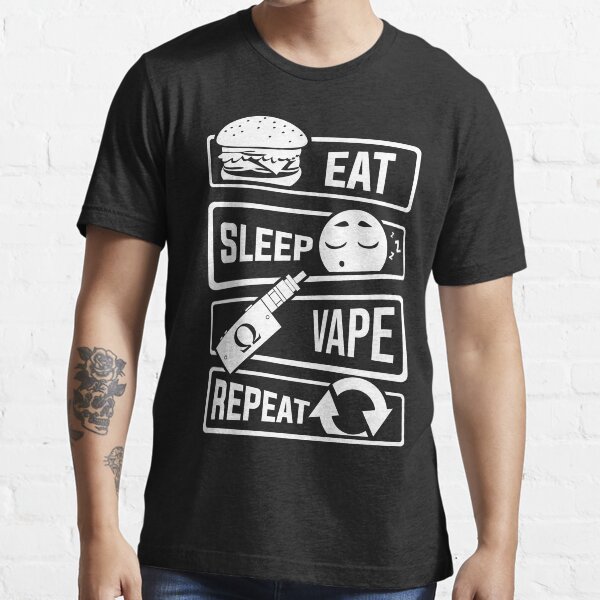 "Eat Sleep Vape Repeat - Vaping Vapor Subohm Liquid" T-shirt for Sale ...