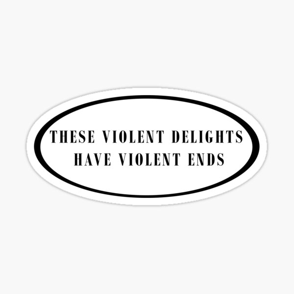 "Violent Delights" Sticker by ISC-Productions | Redbubble