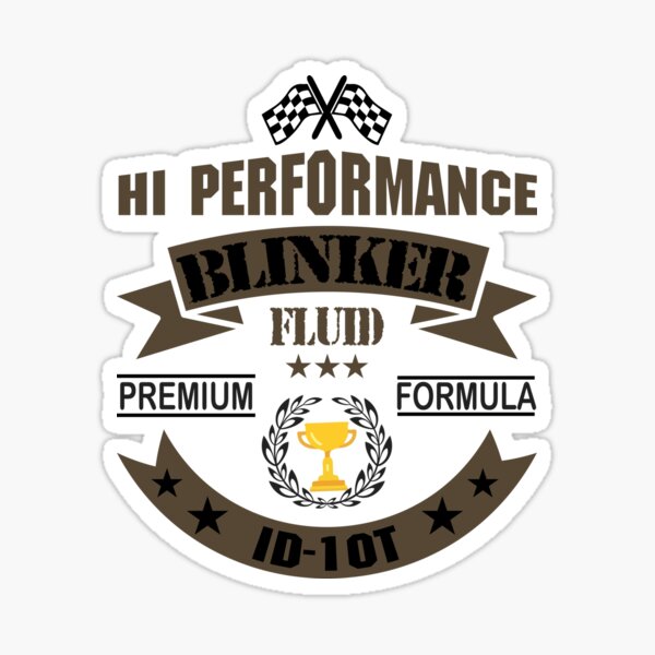 "Hi Performance Blinker Fluid" Sticker for Sale by WorldOfTeesUSA ...
