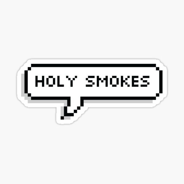 ""Holy Smokes"" Sticker for Sale by AllisonThompson | Redbubble