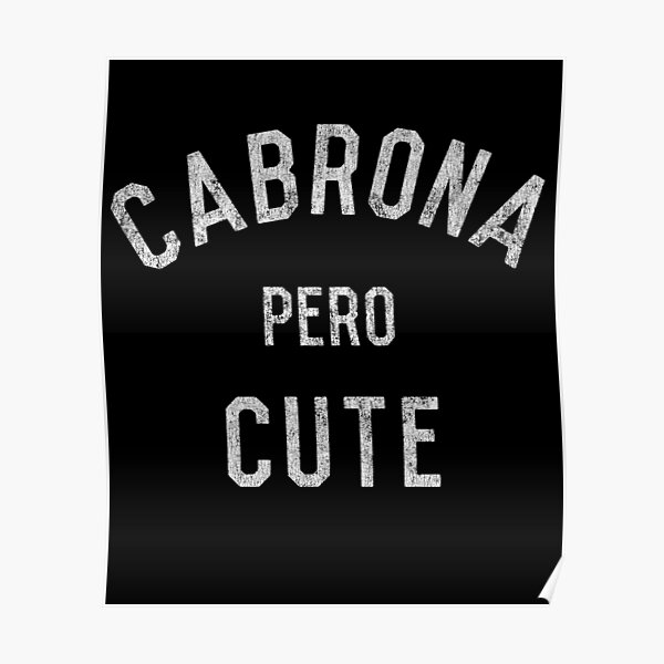 Cabrona Posters | Redbubble