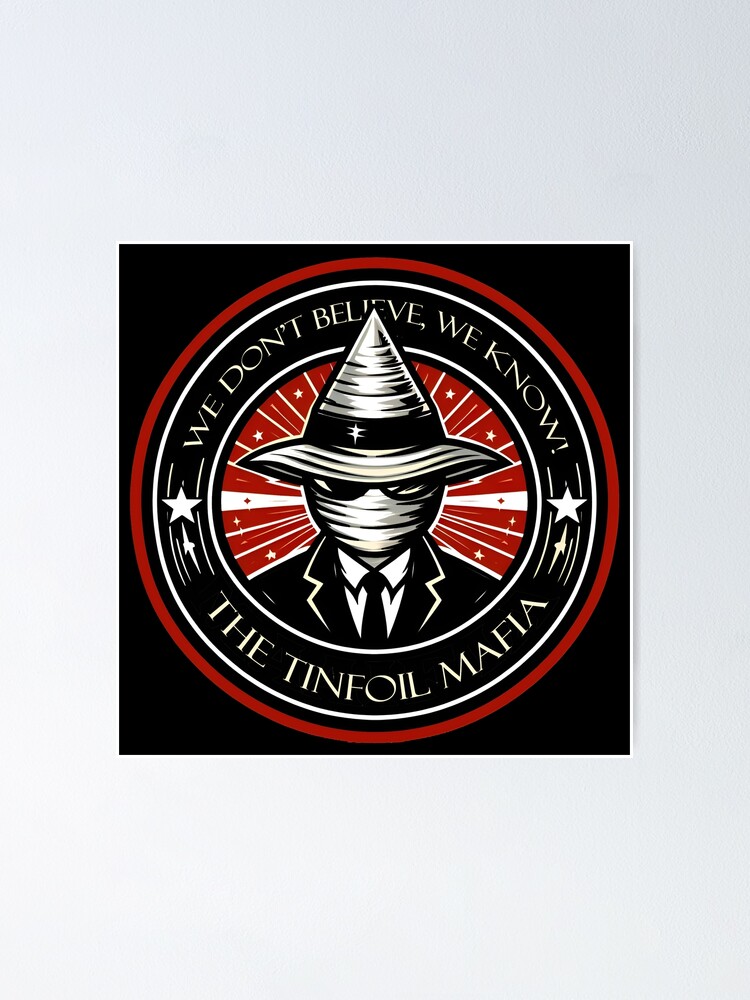 "The Tinfoil Mafia Official Logo" Poster for Sale by DidUKnowOffical ...
