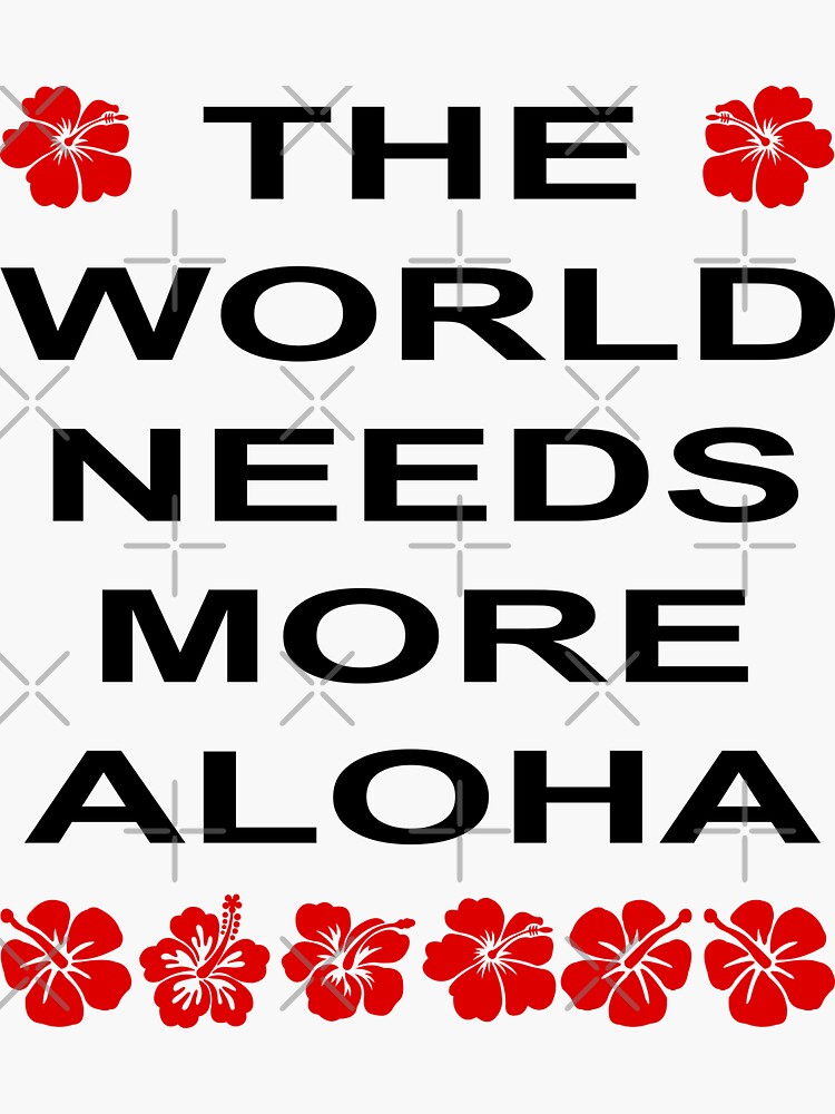 "World Needs More Aloha Light-Color" Sticker for Sale by ...
