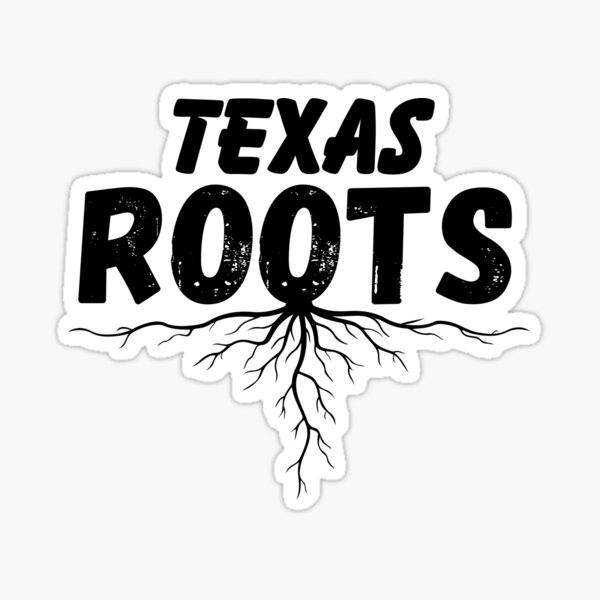 "Texas Roots" Sticker for Sale by SarcastikTeez | Redbubble