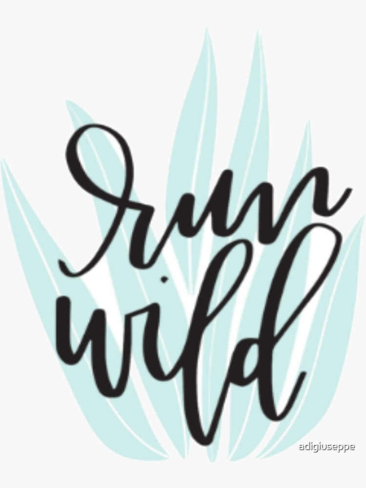 "Run Wild" Sticker for Sale by adigiuseppe | Redbubble