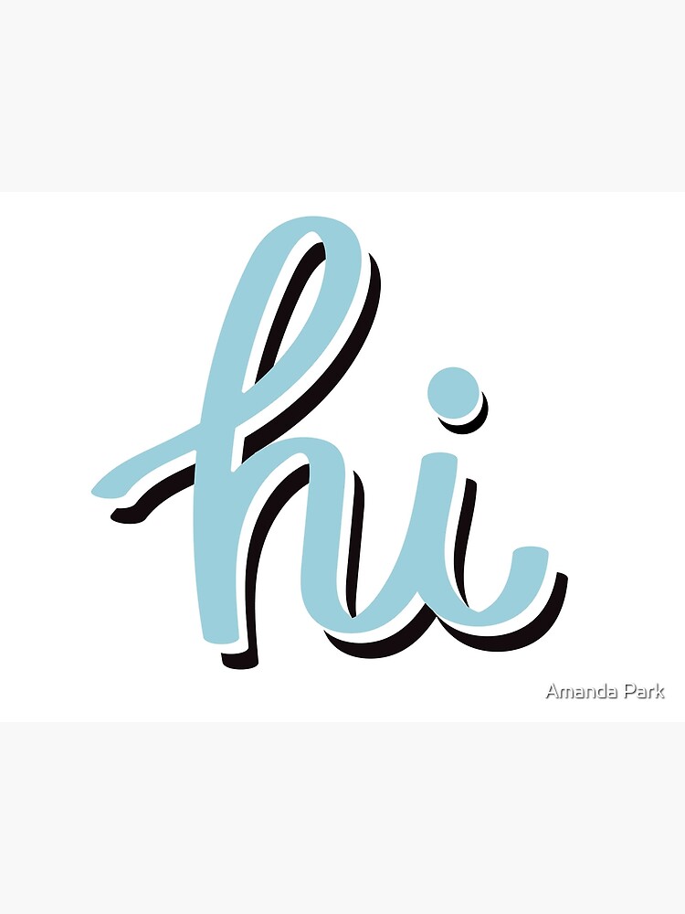 "Cursive "Hi"" Poster by AmandaPark1 | Redbubble