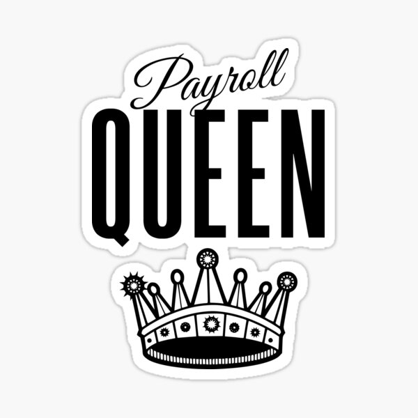 "payroll queen" Sticker for Sale by KaiLabsArt | Redbubble