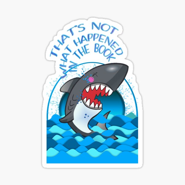 "That's Not What Happened In The Book" Sticker for Sale by ...