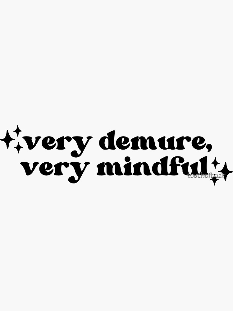 "Very Demure, Very Mindful " Sticker for Sale by touchofbasic | Redbubble