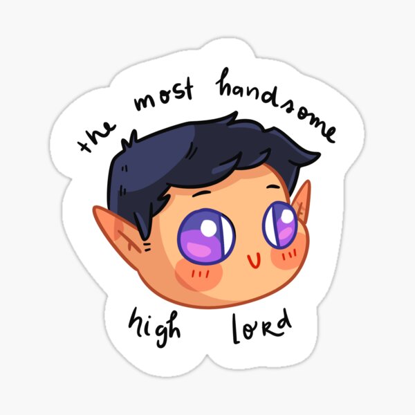 "Most handsome high lord" Sticker for Sale by tinailustra | Redbubble