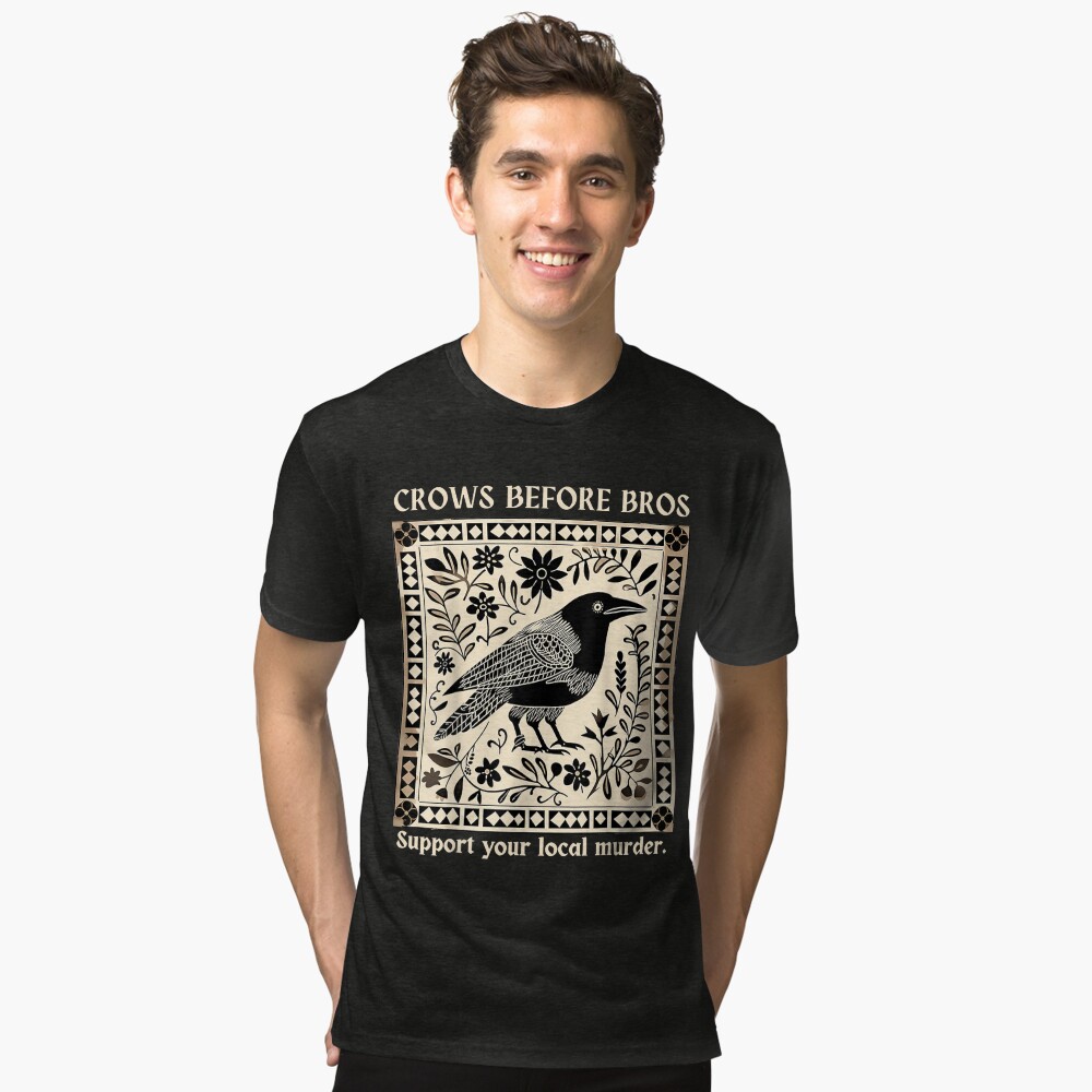 "Crows Before Bros Support Your Local Murder Design Vintage T-Shirt ...