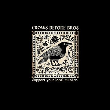 "Crows Before Bros Support Your Local Murder Design Vintage T-Shirt ...