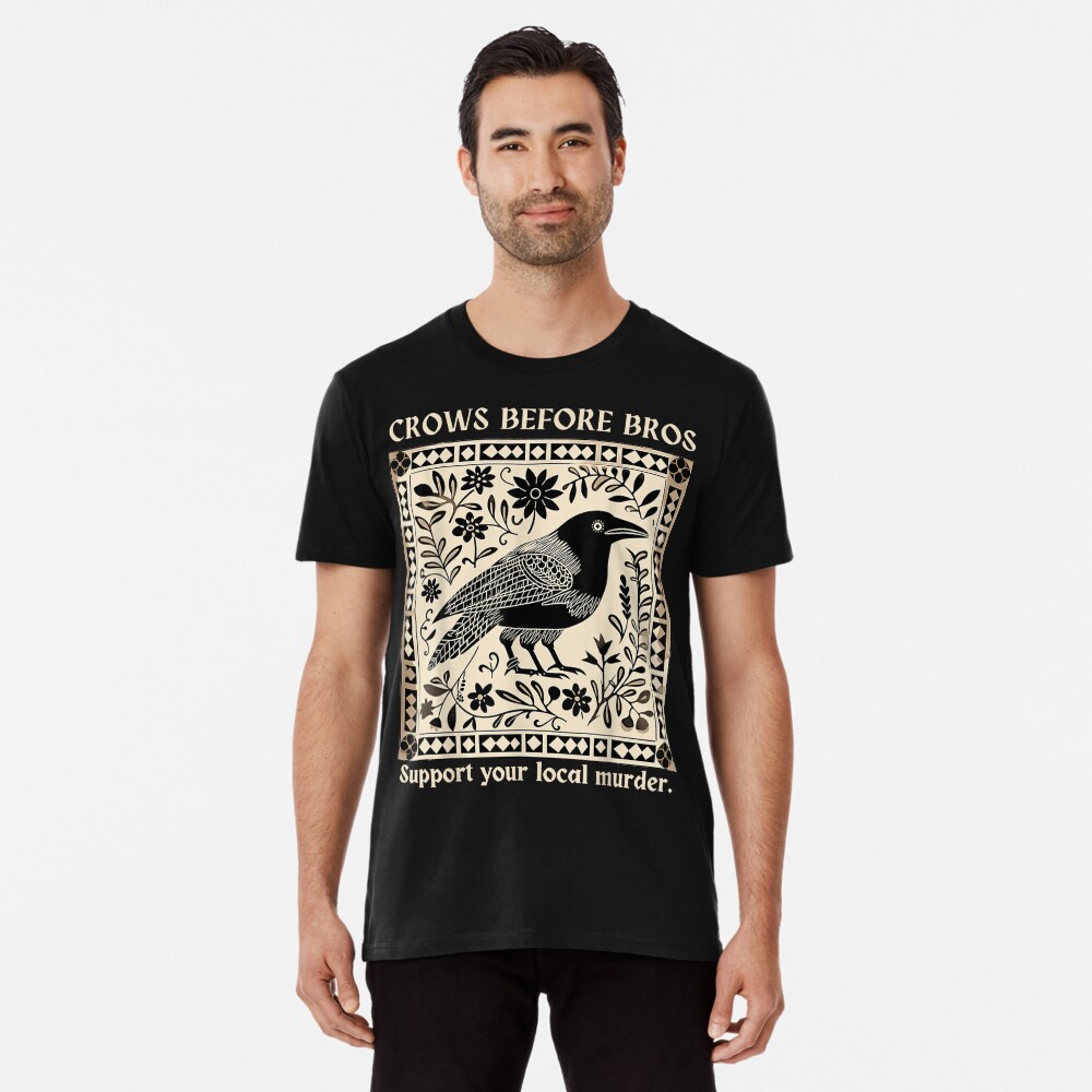 "Crows Before Bros Support Your Local Murder Design Vintage T-Shirt ...