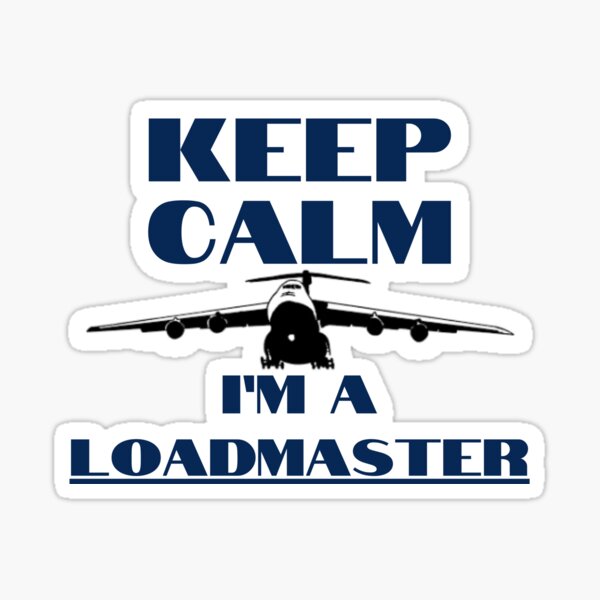 "Keep Calm Im A Loadmaster C-5 Galaxy" Sticker for Sale by RQS-Loadmaster | Redbubble