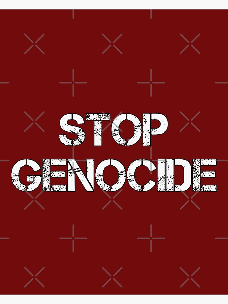 "STOP Genocide | Stop The Genocide | STOP All Genocide" Poster for Sale ...