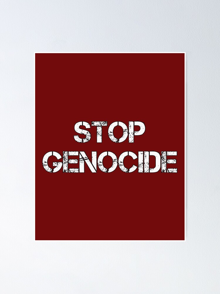 "STOP Genocide | Stop The Genocide | STOP All Genocide" Poster for Sale ...