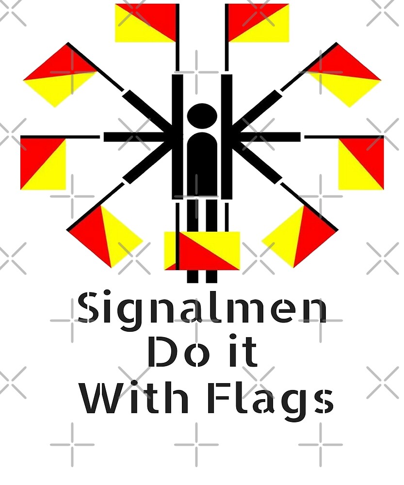 "Signalmen do it with FLAGS" by Souperjumble | Redbubble