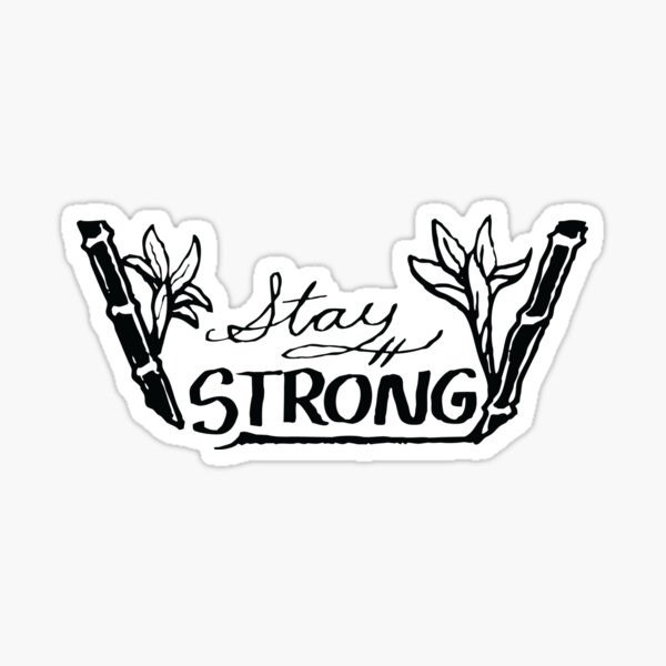 "Stay Strong" Sticker for Sale by Temrin | Redbubble