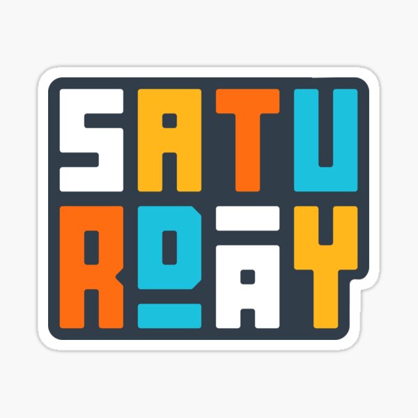 "Saturday" Sticker for Sale by FLATVAC STICKER | Redbubble