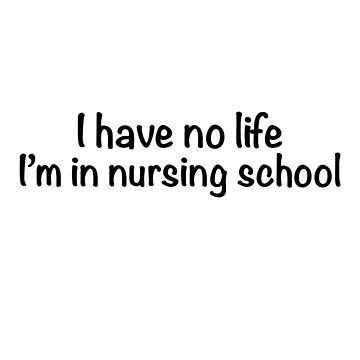 "Nursing student - no life" Sticker for Sale by megnance27 | Redbubble