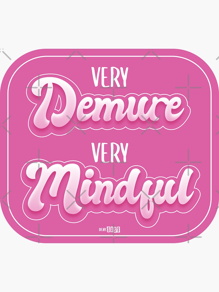 "Very Demure, Very Mindful - Quote Meme Tiktok" Sticker for Sale by ...