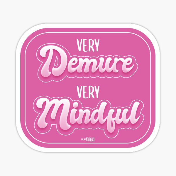 "Very Demure, Very Mindful - Quote Meme Tiktok" Sticker for Sale by ...