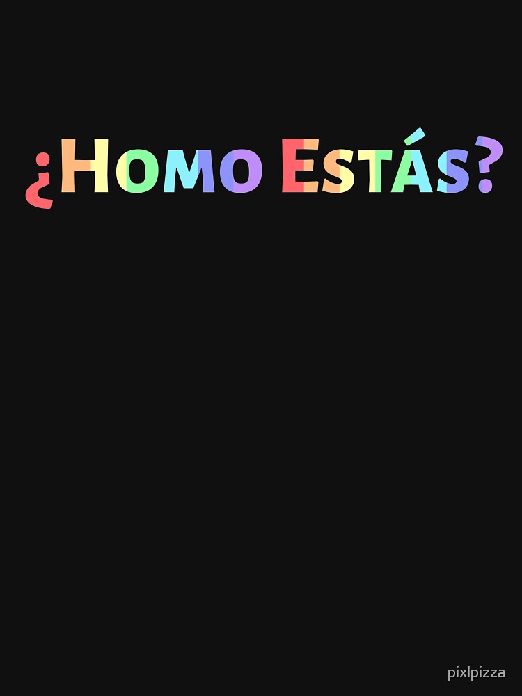 "Homo Estas Gay Pride" T-shirt by pixlpizza | Redbubble | parade t ...