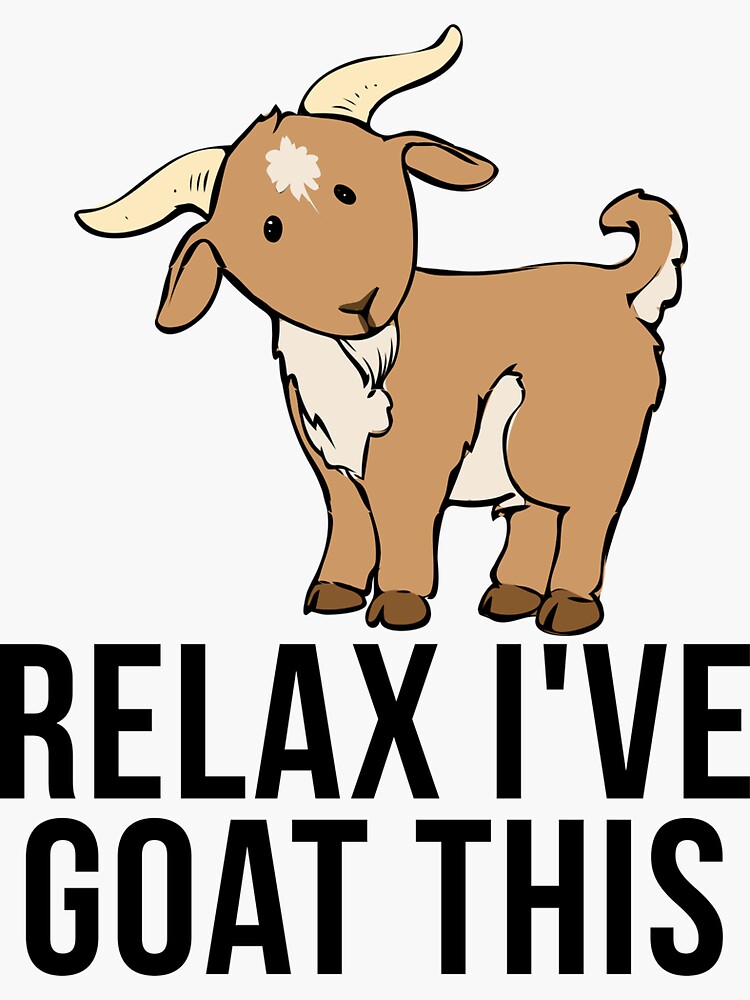 "Relax I've Goat This - Funny Goat Farmer Pet Lover" Sticker for Sale ...
