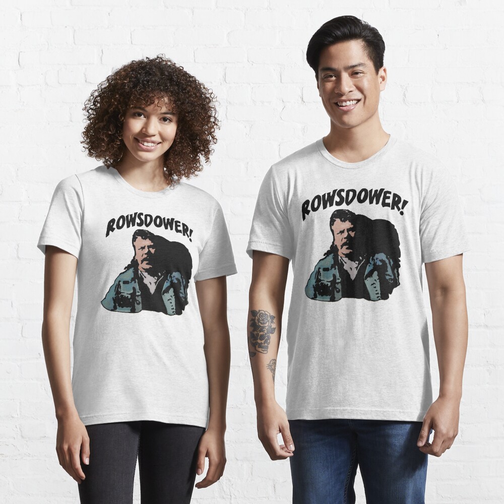 "ROWSDOWER!" T-shirt for Sale by DanceForGrandma | Redbubble ...