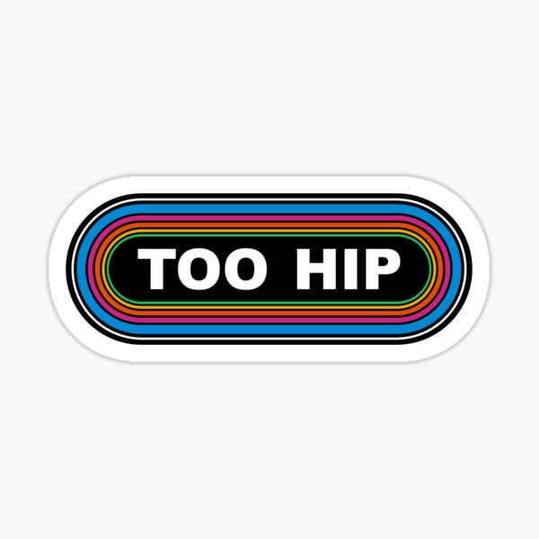 "TOO HIP 70's 80's Gen X boomer West Coast KLOS parody Bumper Sticker ...