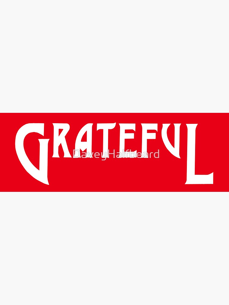 "Grateful [Red/White]" Sticker for Sale by DaveyHalfbeard | Redbubble