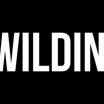 "WILDIN'" Sticker for Sale by pbartwork | Redbubble