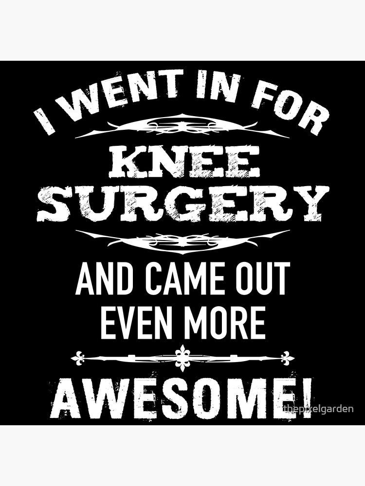"Knee Surgery Recovery Humor" Greeting Card for Sale by thepixelgarden ...
