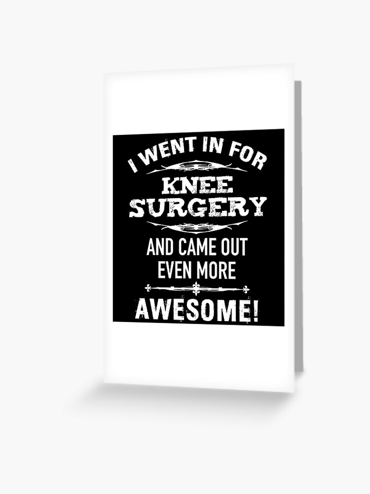 "Knee Surgery Recovery Humor" Greeting Card for Sale by thepixelgarden ...