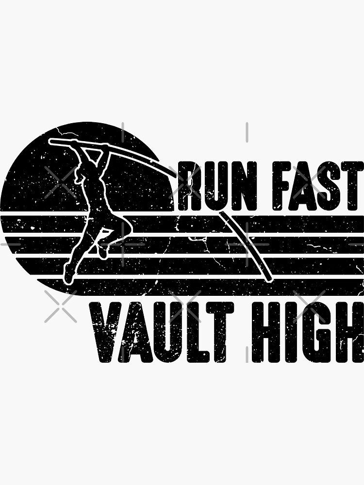"Run Fast Vault High Track And Field Pole Vaulter" Sticker for Sale by ...