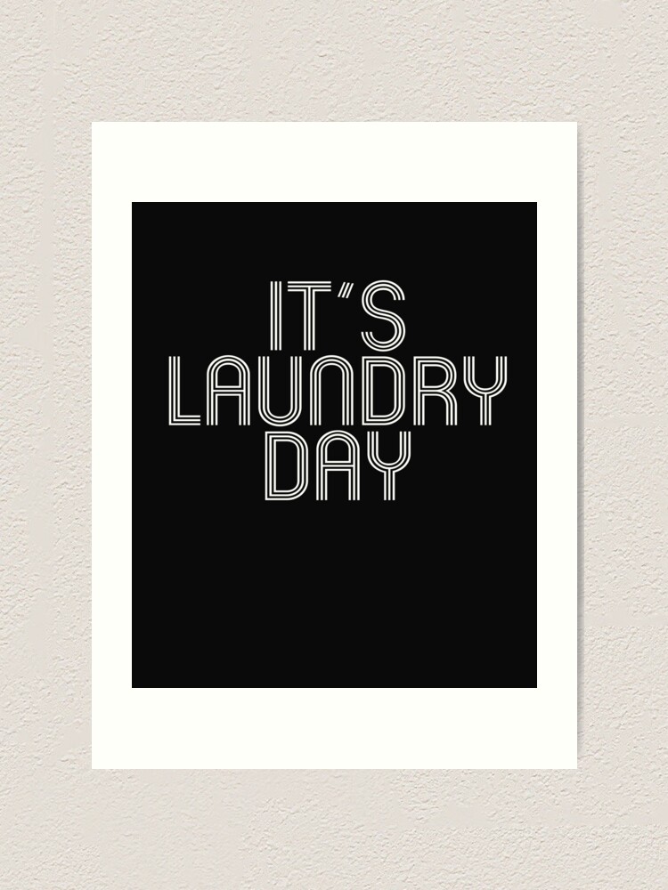 "Funny Laundry Day Laundromat Sarcastic Humor Sarcasm" Art Print for ...