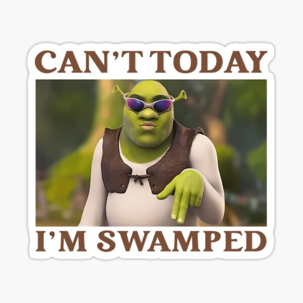 "Funny Cant Today Im Swamped" Sticker for Sale by ElodieGonzales ...
