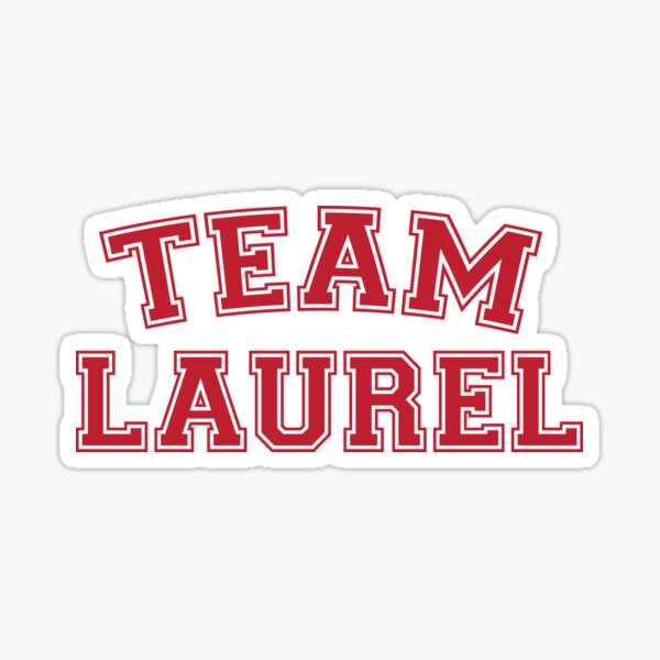 "Team Laurel" Sticker by teesaurus | Redbubble