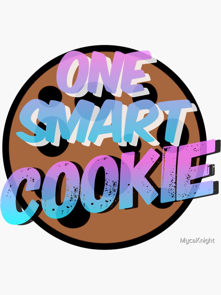 "One Smart Cookie" Sticker by MycaKnight | Redbubble