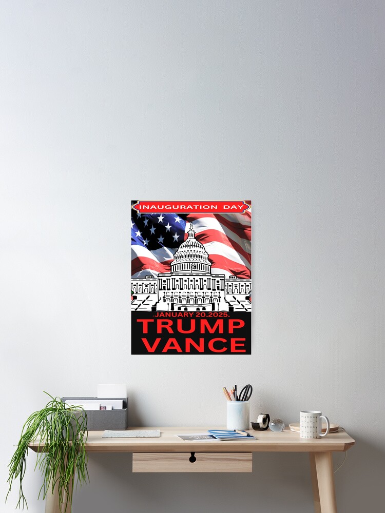 "Trump Vance Inauguration Day 2025 January 20,2025 president" Poster ...